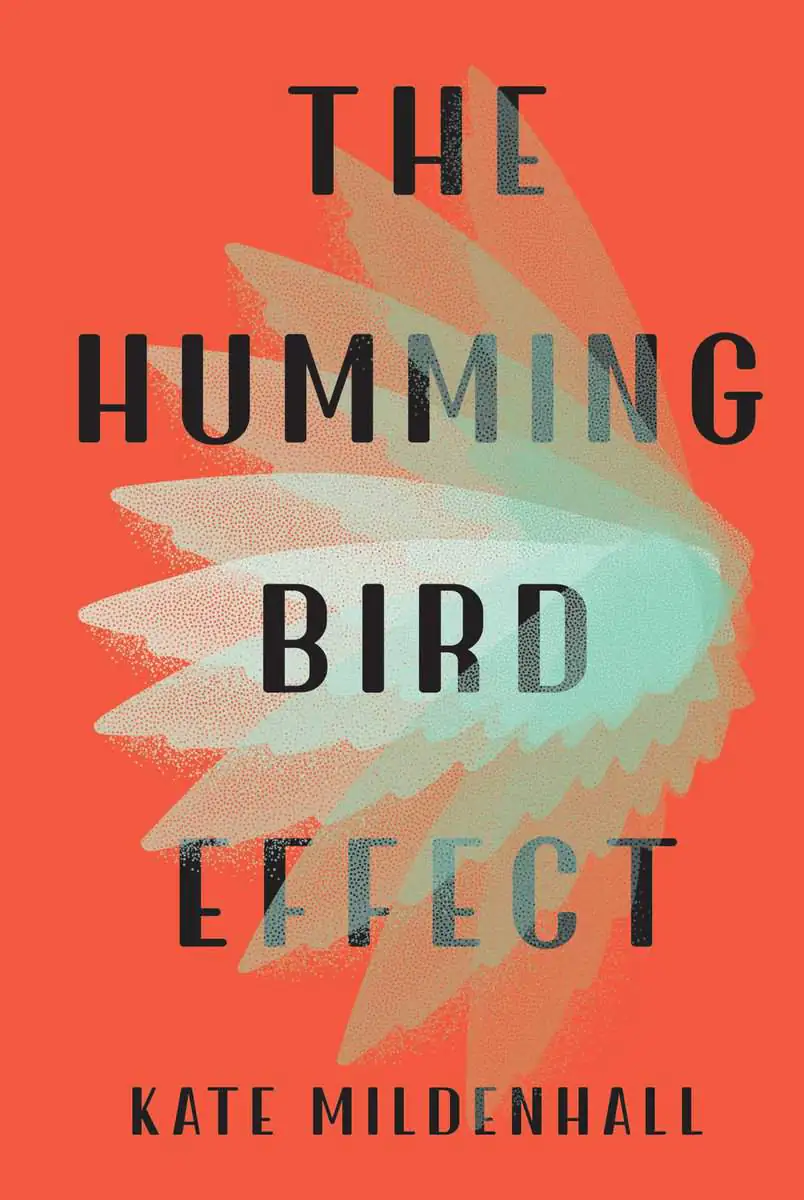 The Hummingbird Effect by Kate Mildenhall • Good Reading